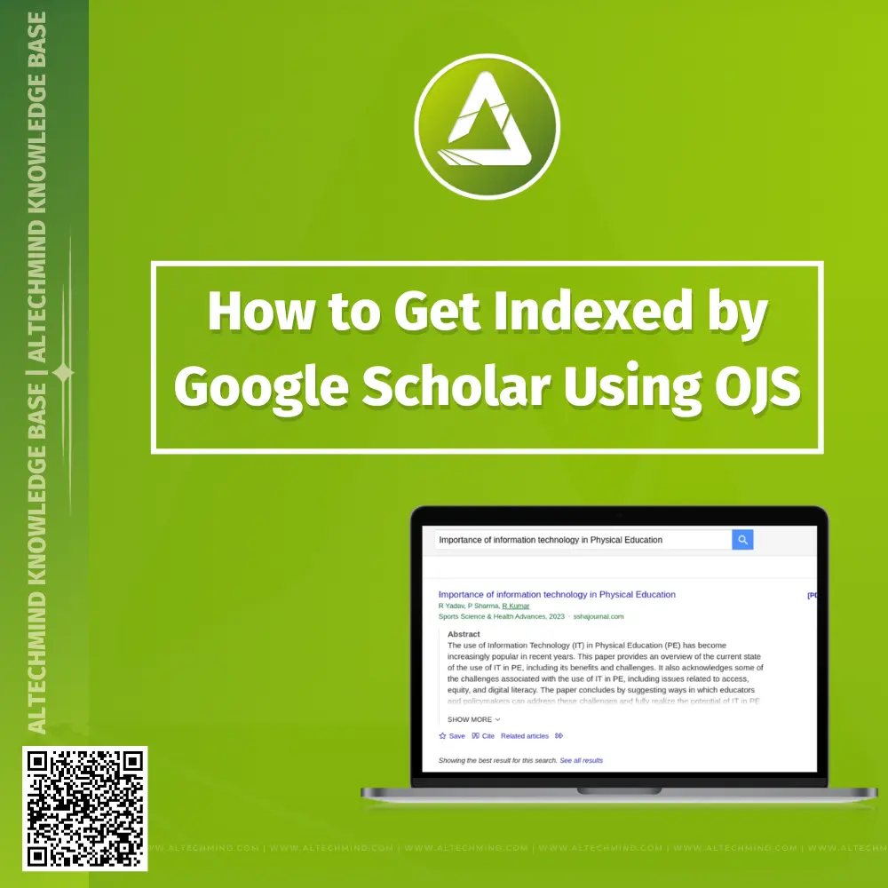 How To Get Indexed By Google Scholar Using Ojs Altechmind